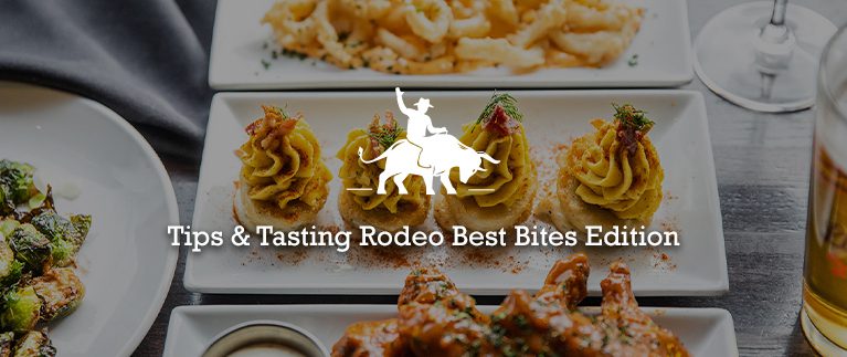 Tips & Tasting: Rodeo Best Bites Edition | Max's Wine Dive